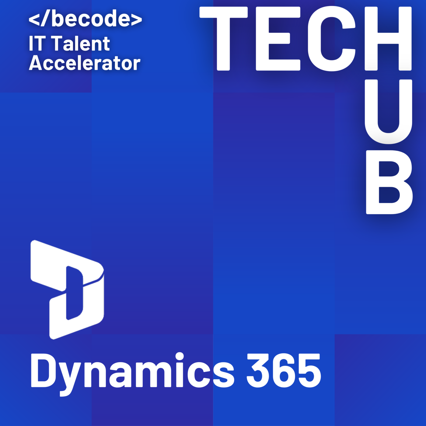 Tech Hub – Dynamics 365 – BeCode